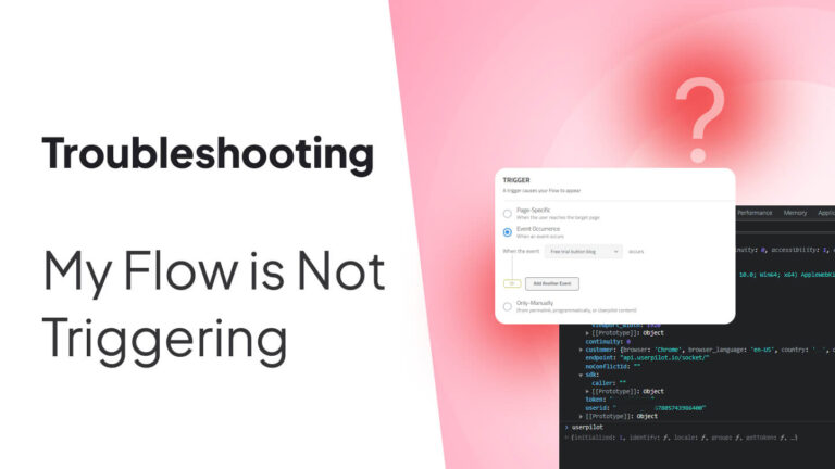 My flow is not triggering - Troubleshooting steps Archives - Userpilot